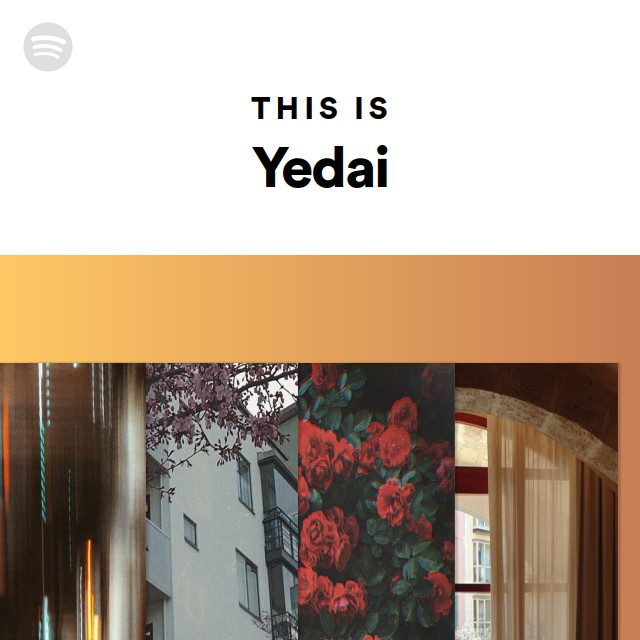 This Is Yedai - playlist by Spotify | Spotify