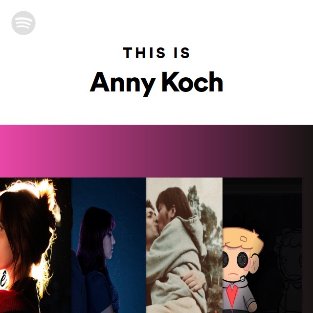 This Is Anny Koch - playlist by Spotify | Spotify