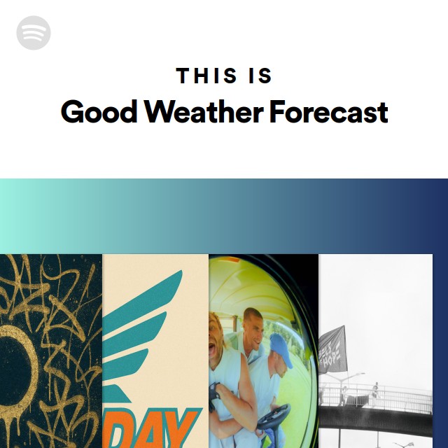 This Is Good Weather Forecast - playlist by Spotify | Spotify