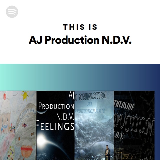This Is AJ Production N.D.V. | Spotify Playlist