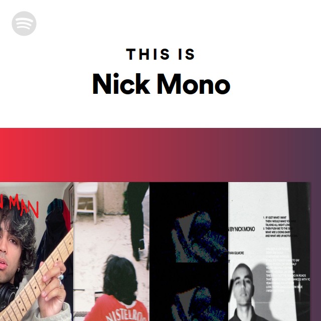 This Is Nick Mono - playlist by Spotify | Spotify
