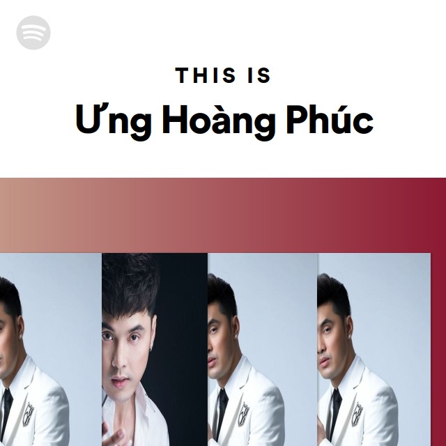 This Is Ưng Hoàng Phúc - playlist by Spotify | Spotify