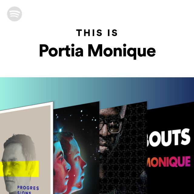 This Is Portia Monique - playlist by Spotify | Spotify