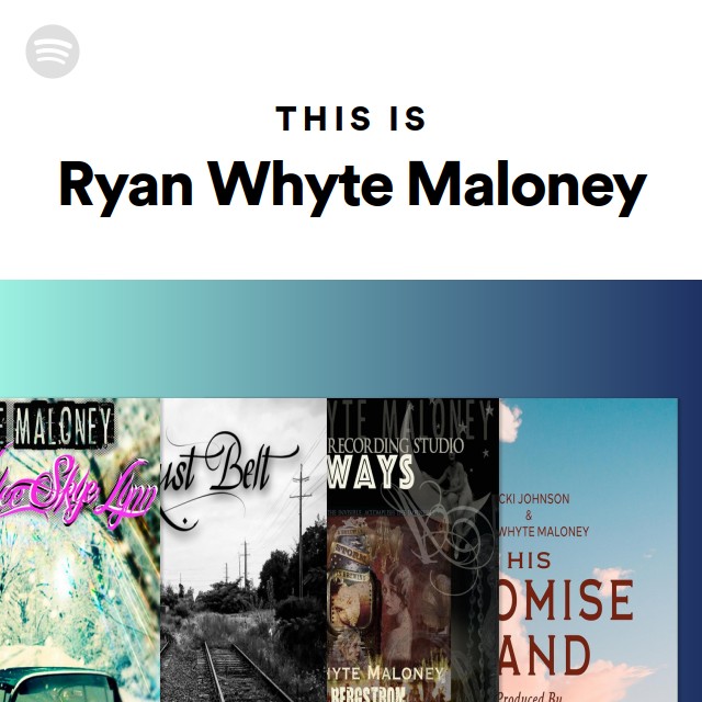 This Is Ryan Whyte Maloney - playlist by Spotify | Spotify