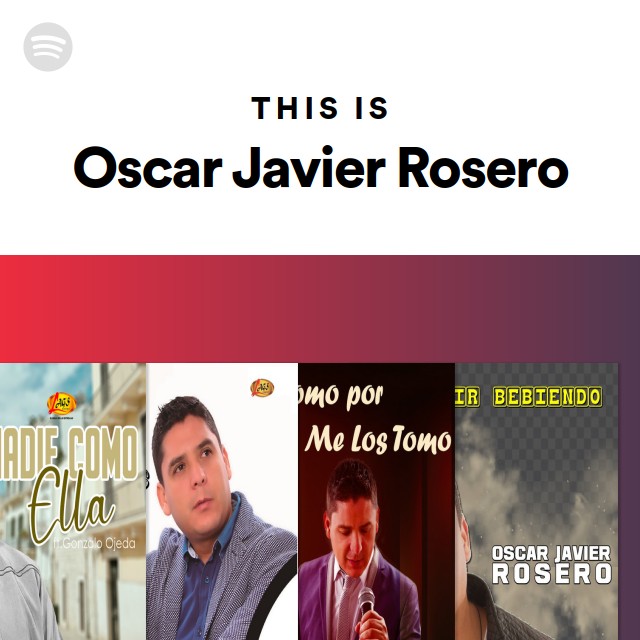 This Is Oscar Javier Rosero | Spotify Playlist