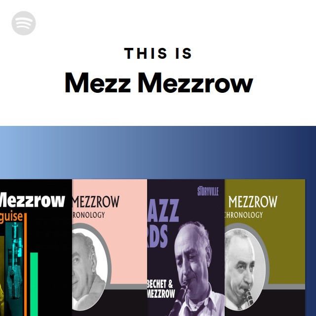 This Is Mezz Mezzrow - playlist by Spotify | Spotify