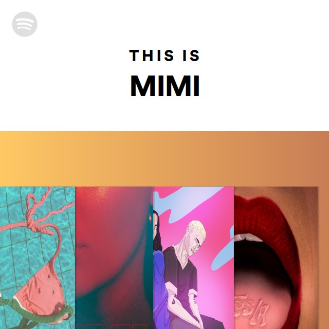 This Is MIMI - playlist by Spotify | Spotify
