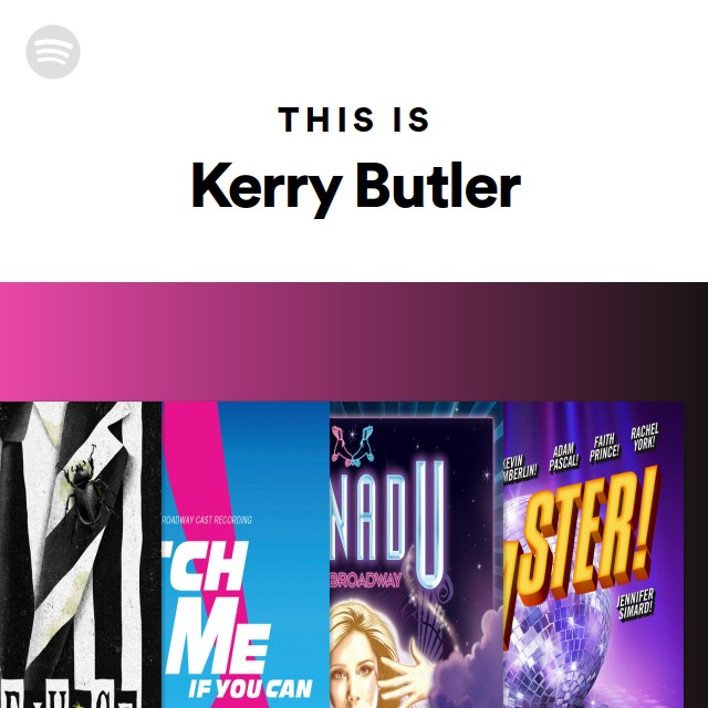 This Is Kerry Butler - playlist by Spotify | Spotify