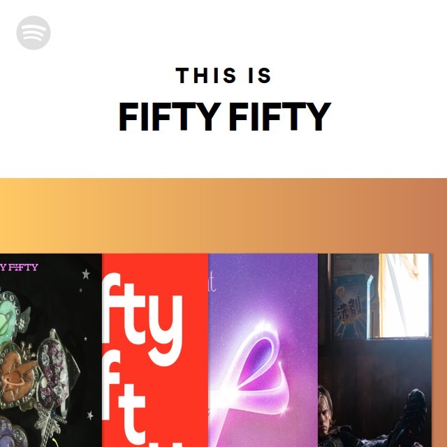 This Is FIFTY FIFTY - playlist by Spotify | Spotify
