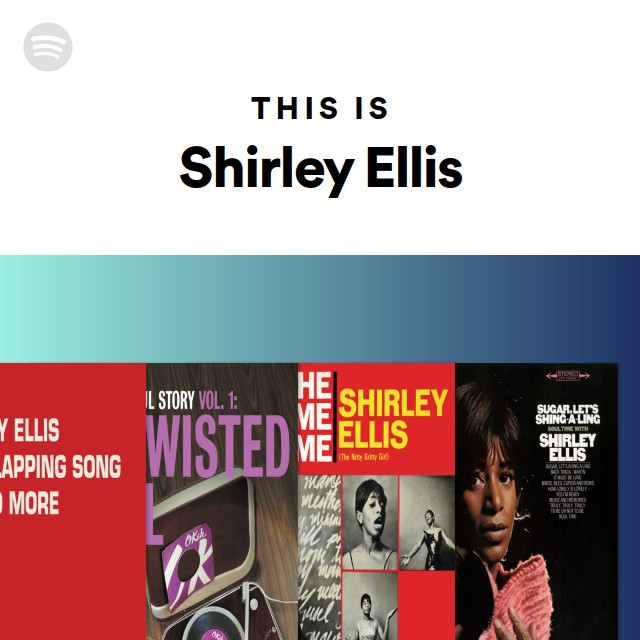This Is Shirley Ellis | Spotify Playlist