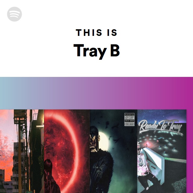 This Is Tray B - playlist by Spotify | Spotify