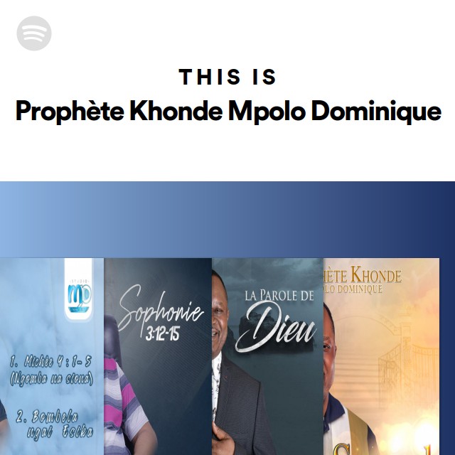 This Is Prophète Khonde Mpolo Dominique | Spotify Playlist