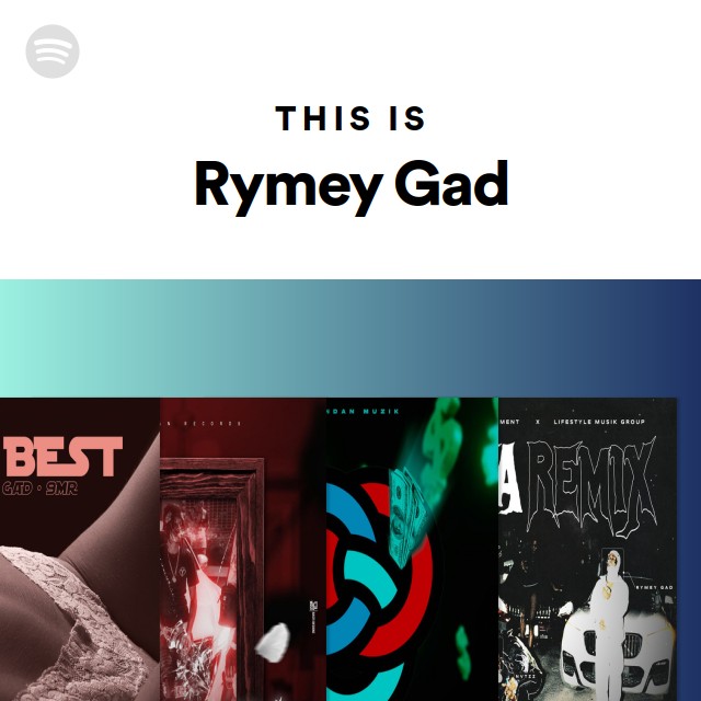 This Is Rymey Gad | Spotify Playlist