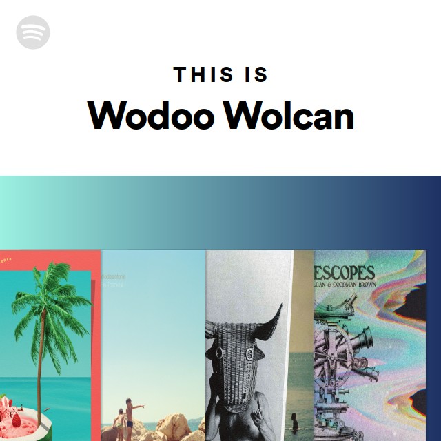 This Is Wodoo Wolcan - playlist by Spotify | Spotify