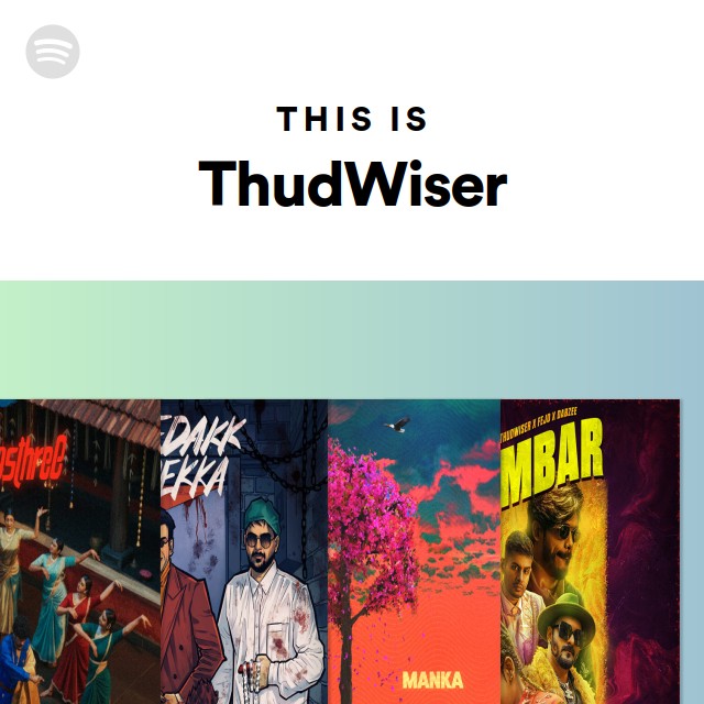 This Is ThudWiser - playlist by Spotify | Spotify