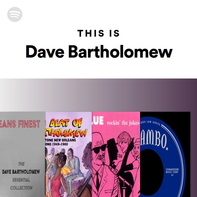 This Is Dave Bartholomew - playlist by Spotify | Spotify