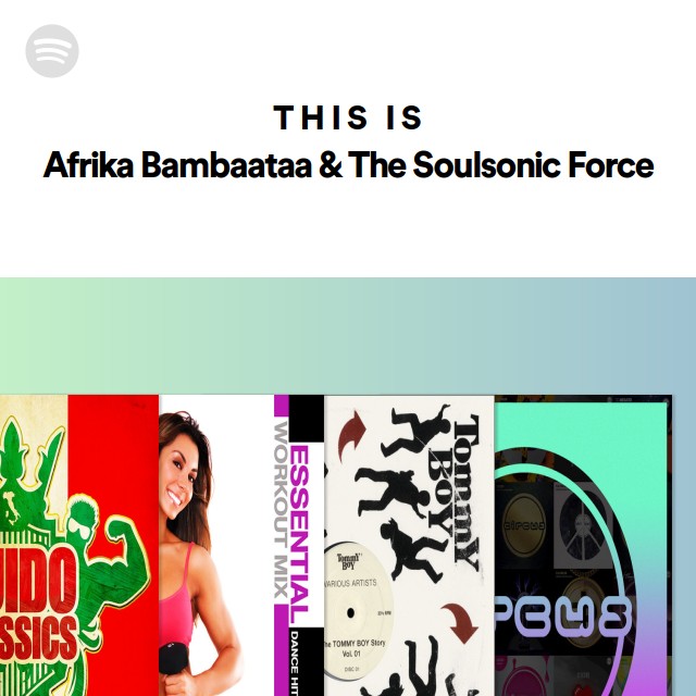 This Is Afrika Bambaataa & The Soulsonic Force | Spotify Playlist