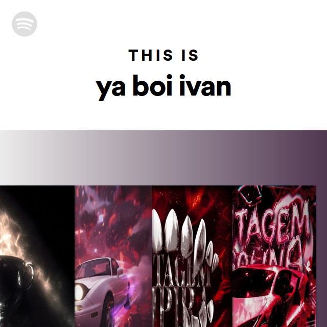 This Is ya boi ivan - playlist by Spotify | Spotify