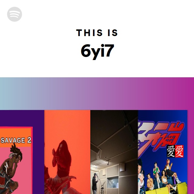 This Is 6yi7 - playlist by Spotify | Spotify