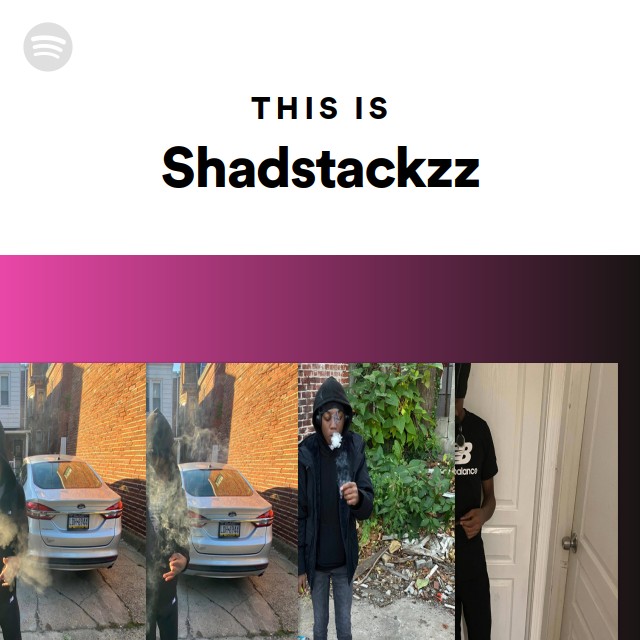 This Is Shadstackzz | Spotify Playlist