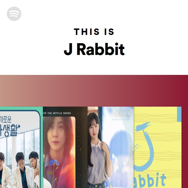 This Is J Rabbit - playlist by Spotify | Spotify