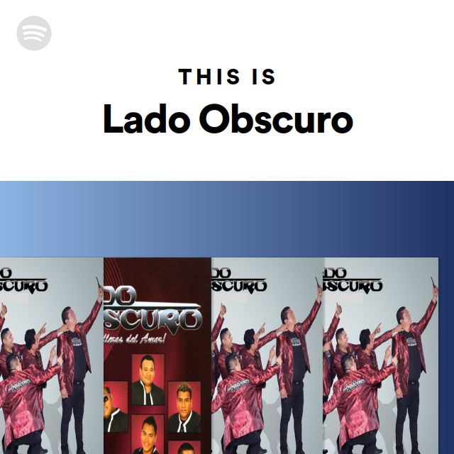 This Is Lado Obscuro - playlist by Spotify | Spotify