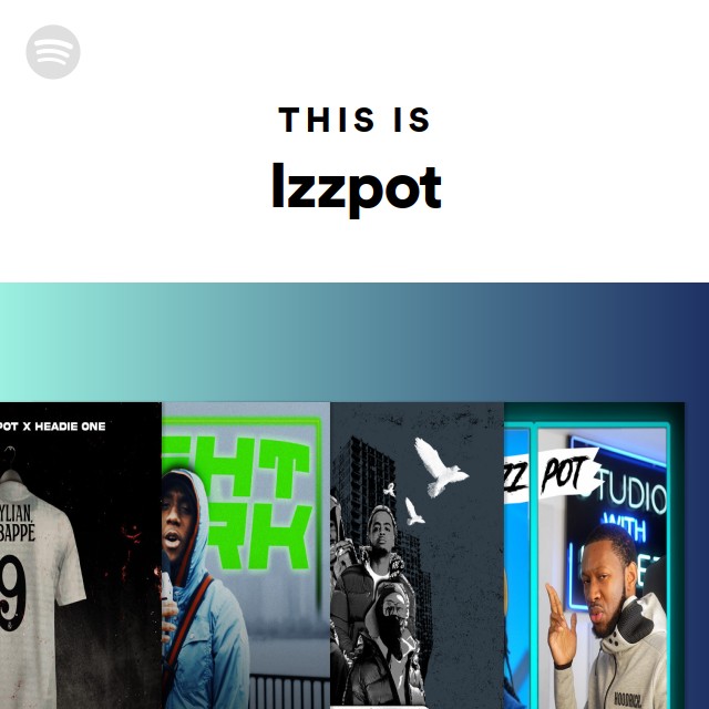 This Is Izzpot - playlist by Spotify | Spotify