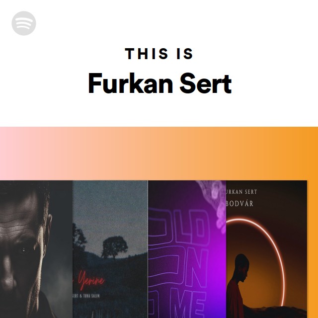 This Is Furkan Sert - playlist by Spotify | Spotify