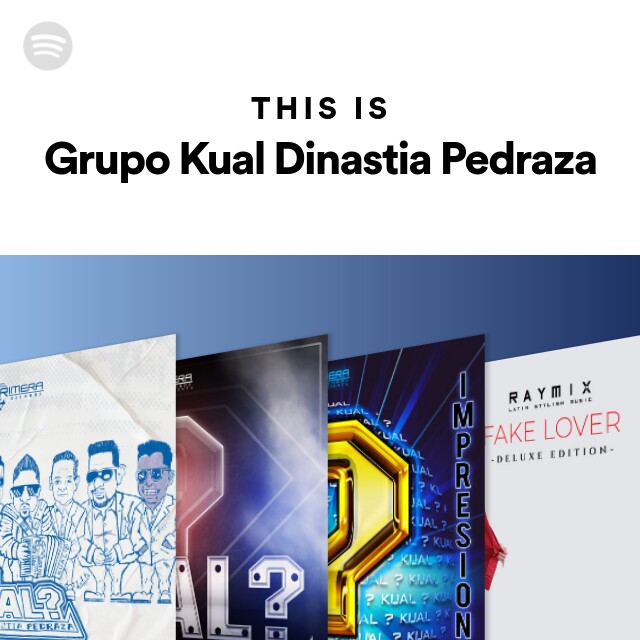 This Is Grupo Kual Dinastia Pedraza - playlist by Spotify | Spotify