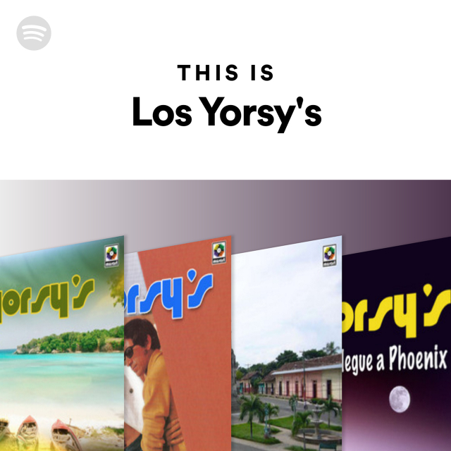 This Is Los Yorsy's - playlist by Spotify | Spotify