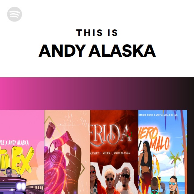 This Is ANDY ALASKA - playlist by Spotify | Spotify