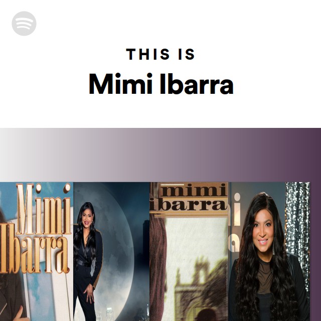 This Is Mimi Ibarra - playlist by Spotify | Spotify