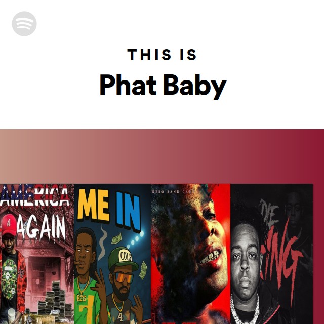 This Is Phat Baby - playlist by Spotify | Spotify