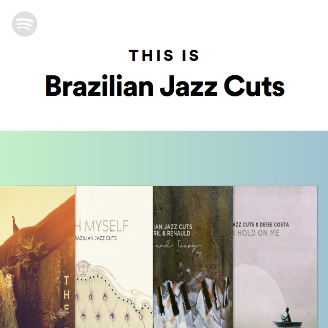 This Is Brazilian Jazz Cuts - playlist by Spotify | Spotify