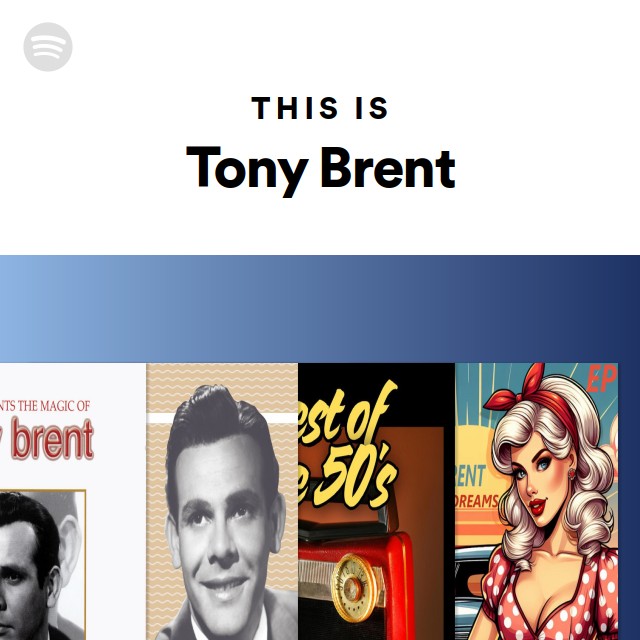 This Is Tony Brent - playlist by Spotify | Spotify