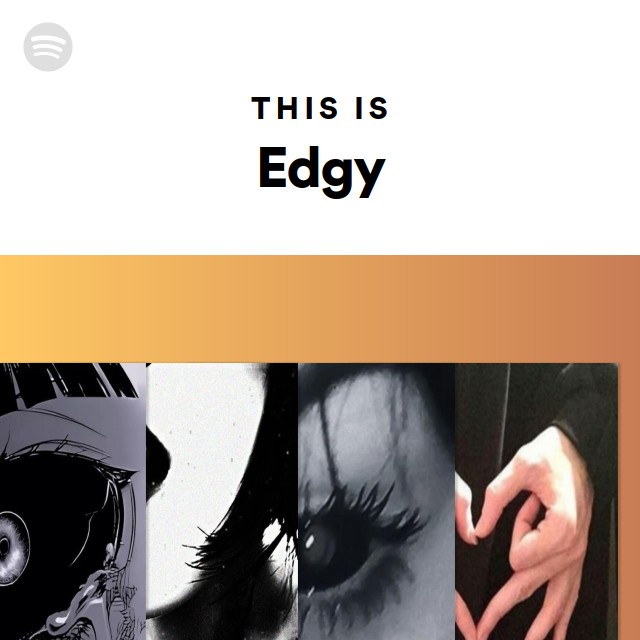This Is Edgy - playlist by Spotify | Spotify