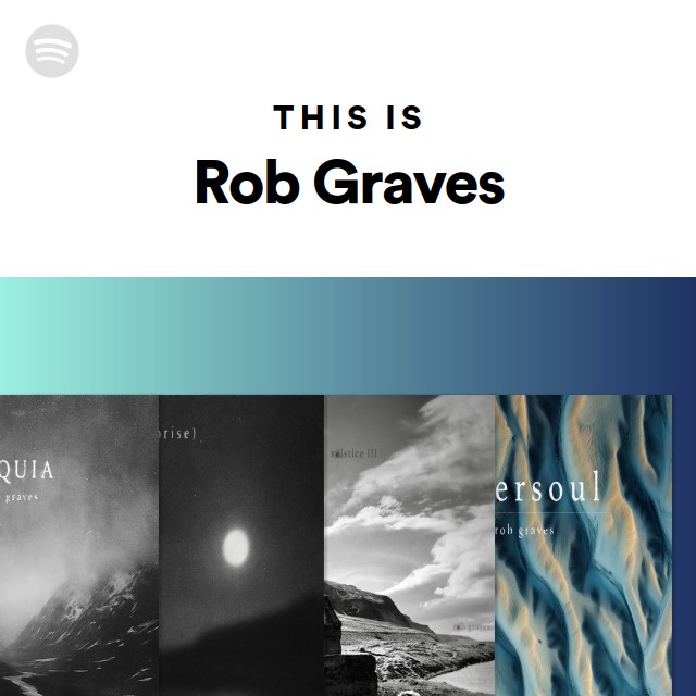 This Is Rob Graves | Spotify Playlist