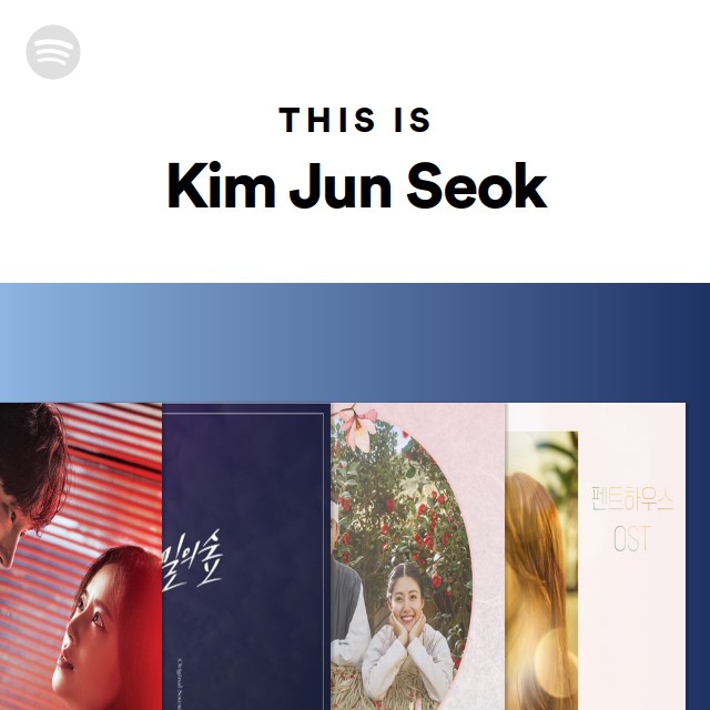 This Is Kim Jun Seok - playlist by Spotify | Spotify