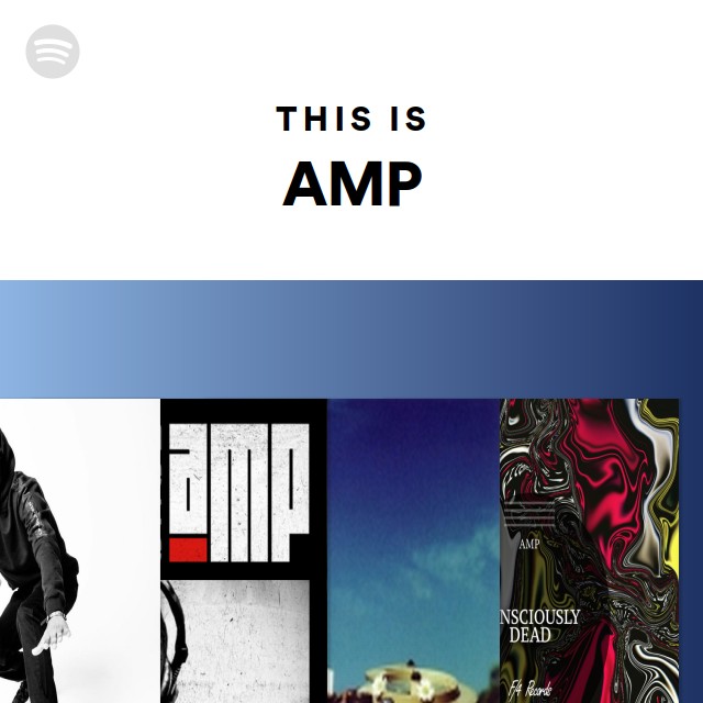 This Is AMP - playlist by Spotify | Spotify