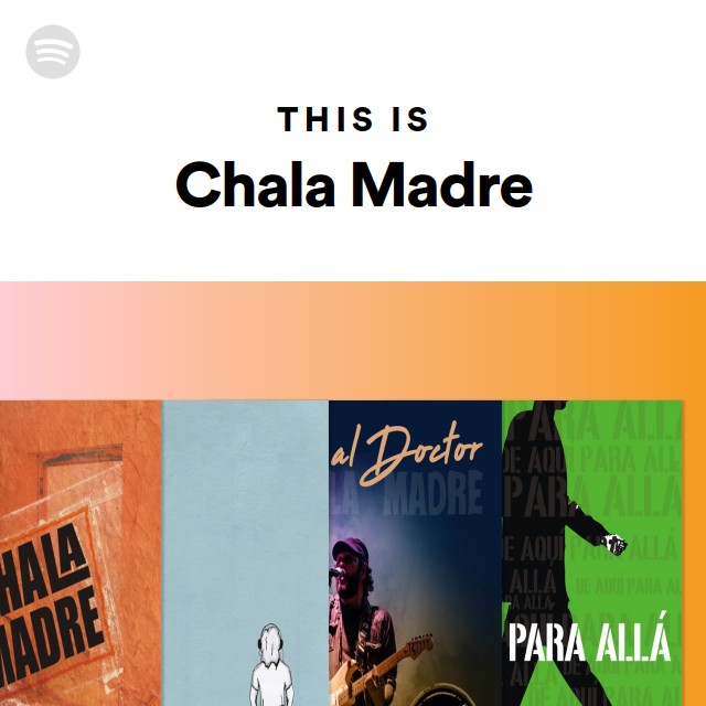 This Is Chala Madre - playlist by Spotify | Spotify