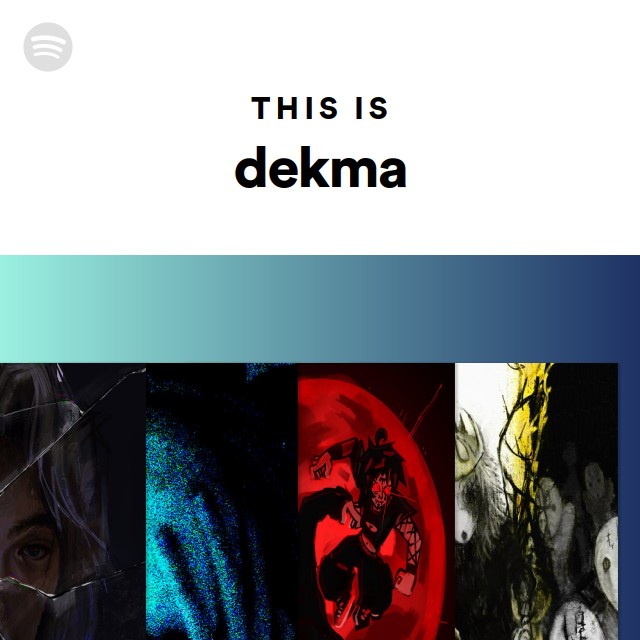 This Is dekma - playlist by Spotify | Spotify