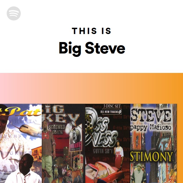 This Is Big Steve - playlist by Spotify | Spotify