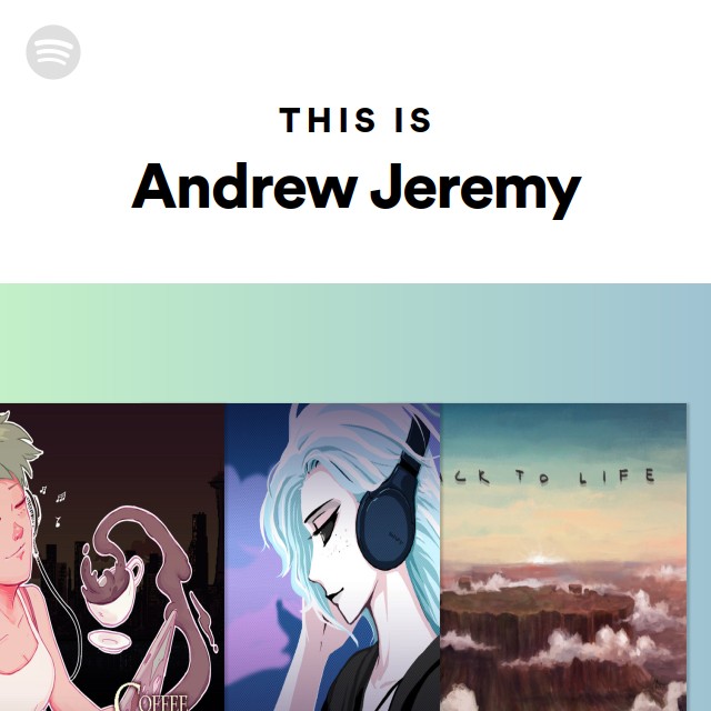 This Is Andrew Jeremy - playlist by Spotify | Spotify
