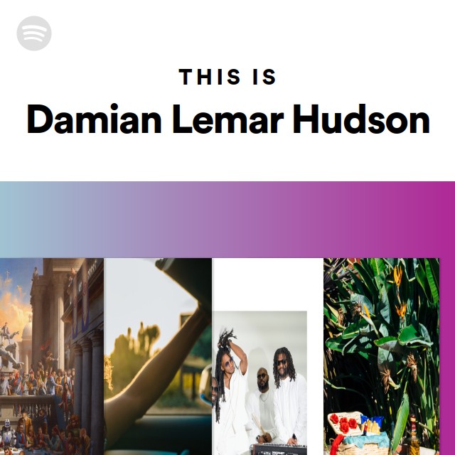 This Is Damian Lemar Hudson - playlist by Spotify | Spotify