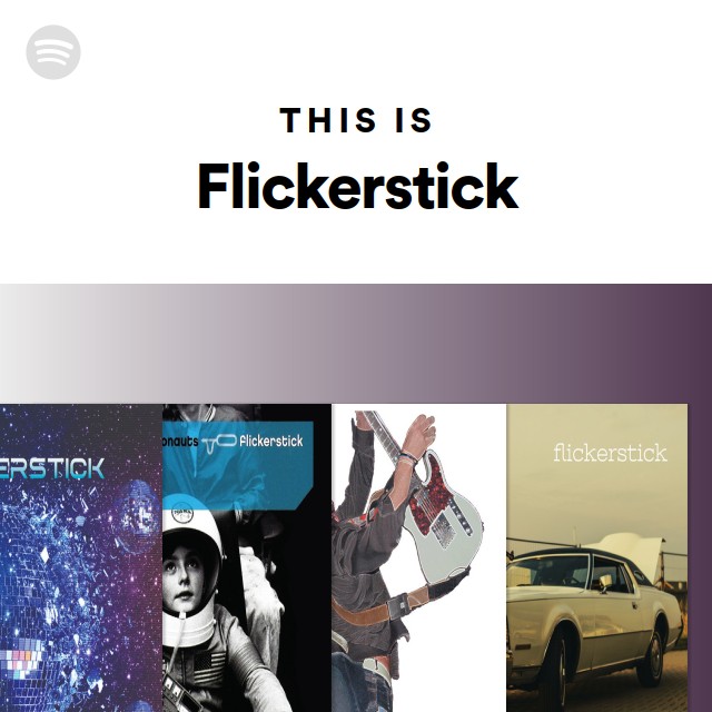 This Is Flickerstick | Spotify Playlist