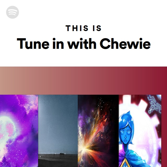 This Is Tune in with Chewie - playlist by Spotify | Spotify