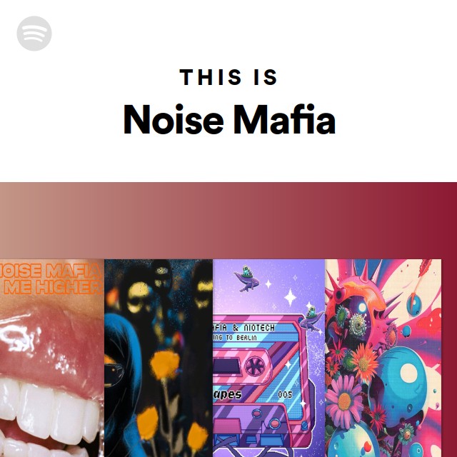 This Is Noise Mafia | Spotify Playlist