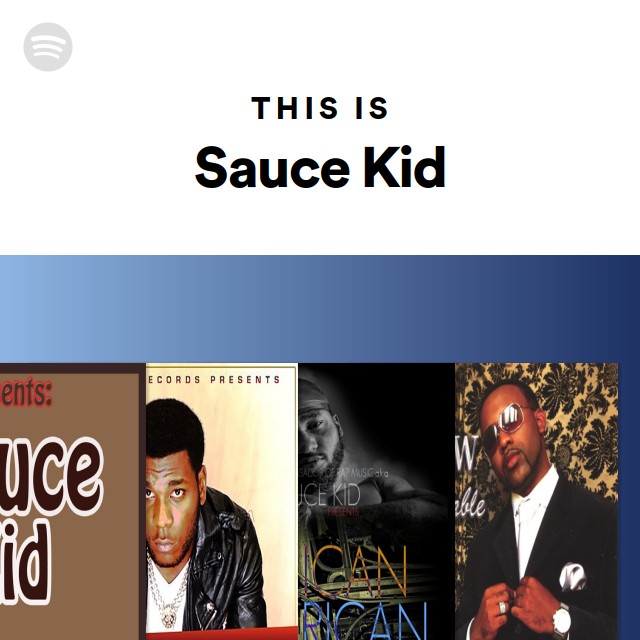 This Is Sauce Kid | Spotify Playlist