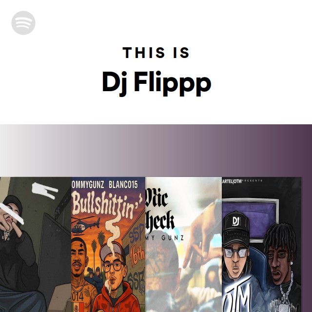 This Is Dj Flippp - playlist by Spotify | Spotify