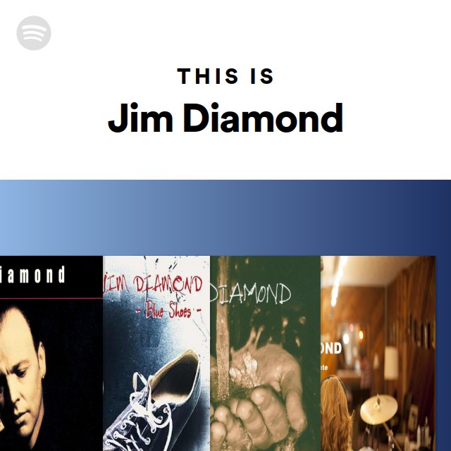 This Is Jim Diamond - playlist by Spotify | Spotify